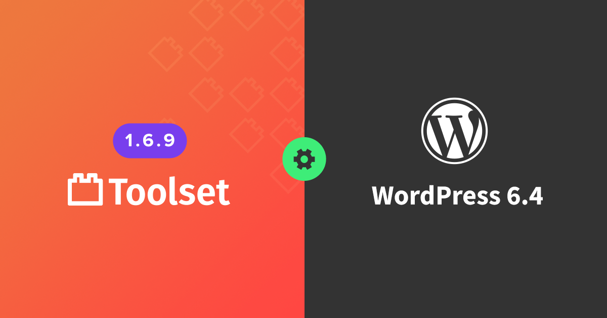 Toolset 1.6.9 – Essential Updates for WordPress 6.4 Compatibility and ... Toolset 1.6.9 – Essential Updates for WordPress 6.4 Compatibility and ...